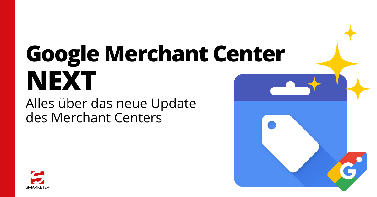 Merchant Center NEXT - das ändert sich! | Smarketer